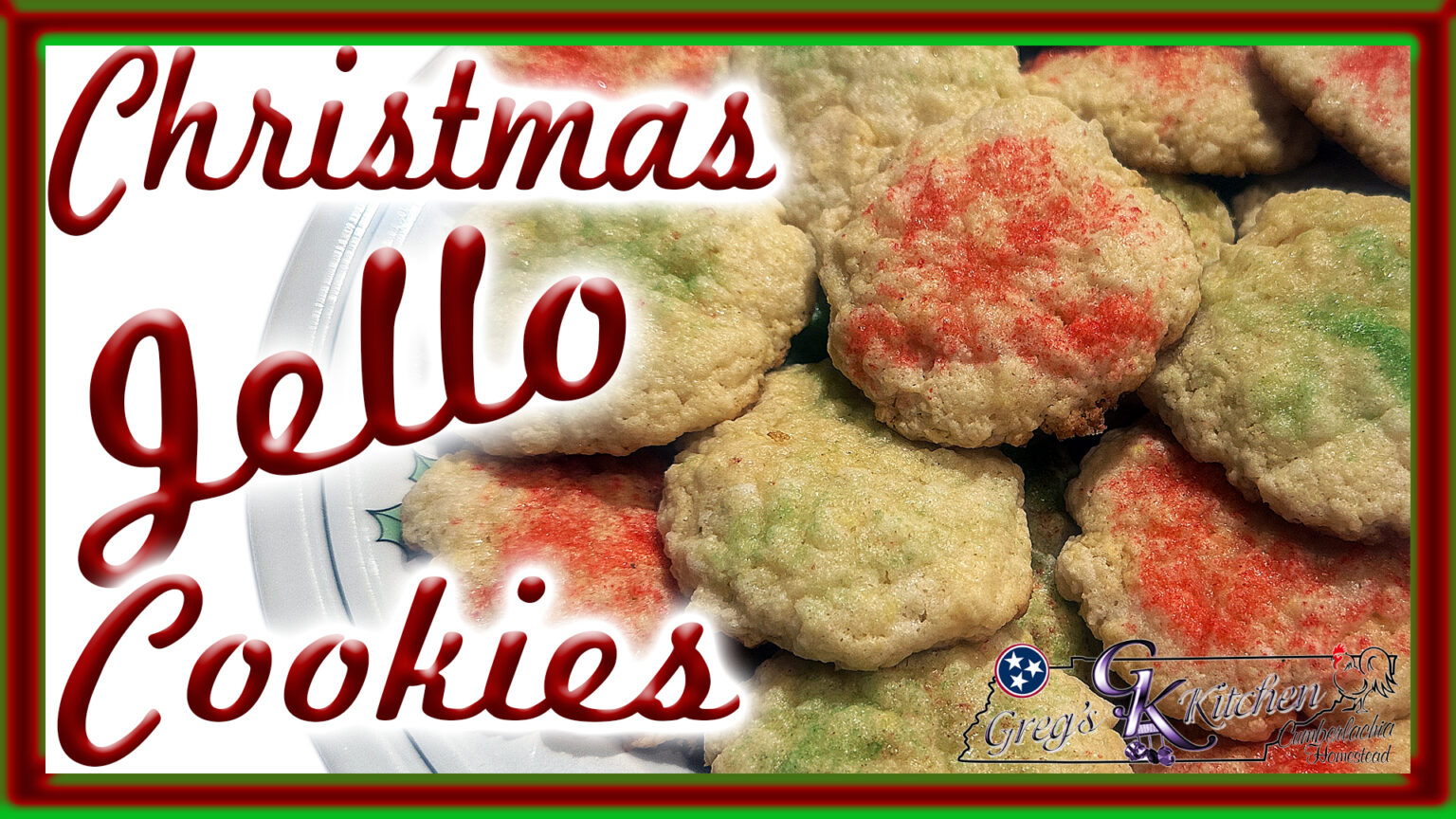 Christmas Jello Cookies - Greg's Cumberlachia Kitchen